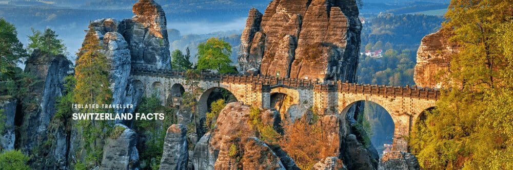 40 Switzerland Facts | Isolated Traveller