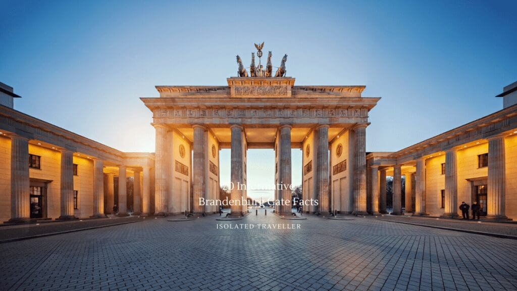 20 Informative Brandenburg Gate Facts | Isolated Traveller