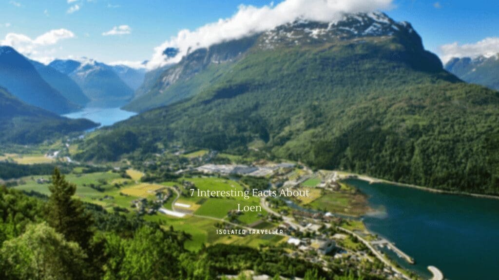 7 Interesting Facts About Loen | Isolated Traveller