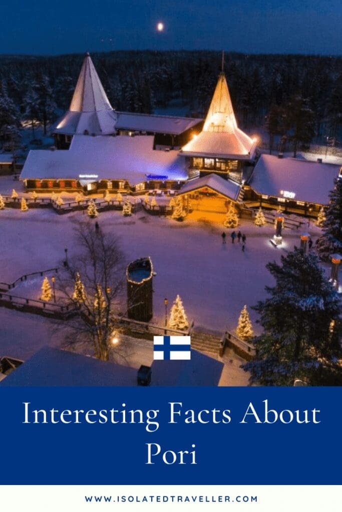 10 Interesting Facts About Pori | Isolated Traveller