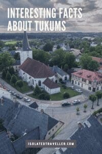 5 Interesting Facts About Tukums | Isolated Traveller