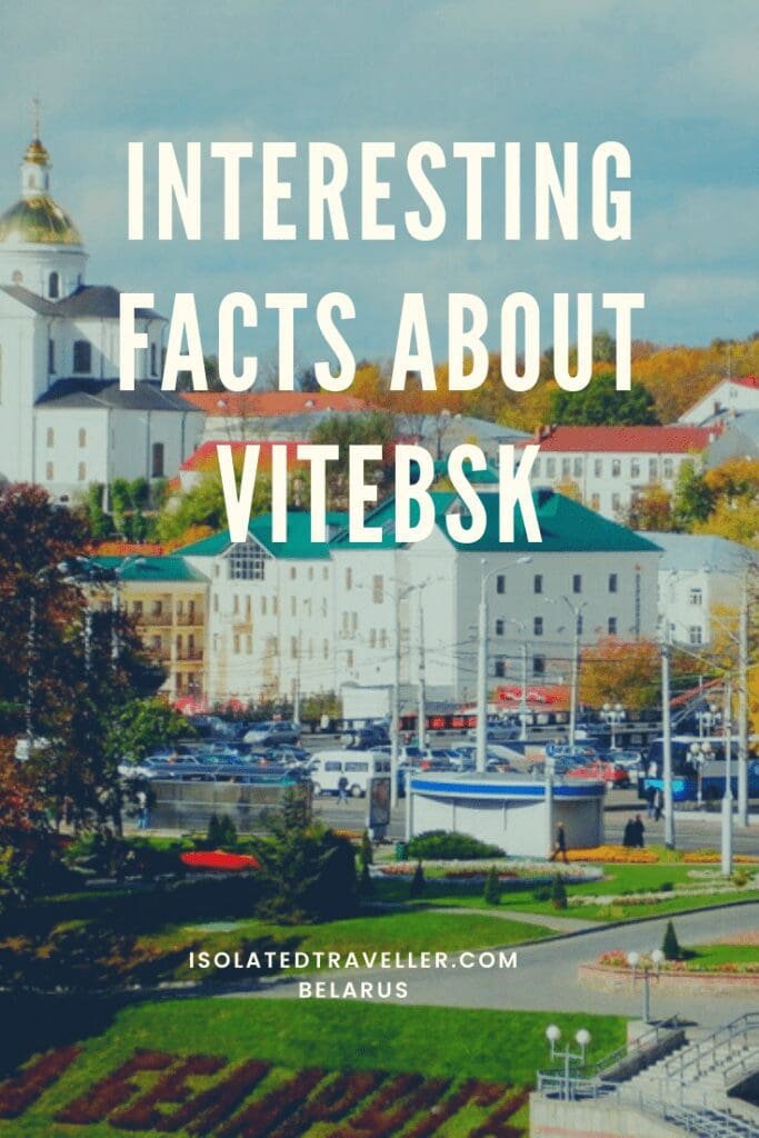 10 Interesting Facts About Vitebsk | Isolated Traveller