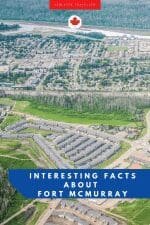 10 Interesting Facts About Fort McMurray | Isolated Traveller