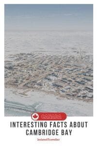 10 Interesting Facts About Cambridge Bay | Isolated Traveller