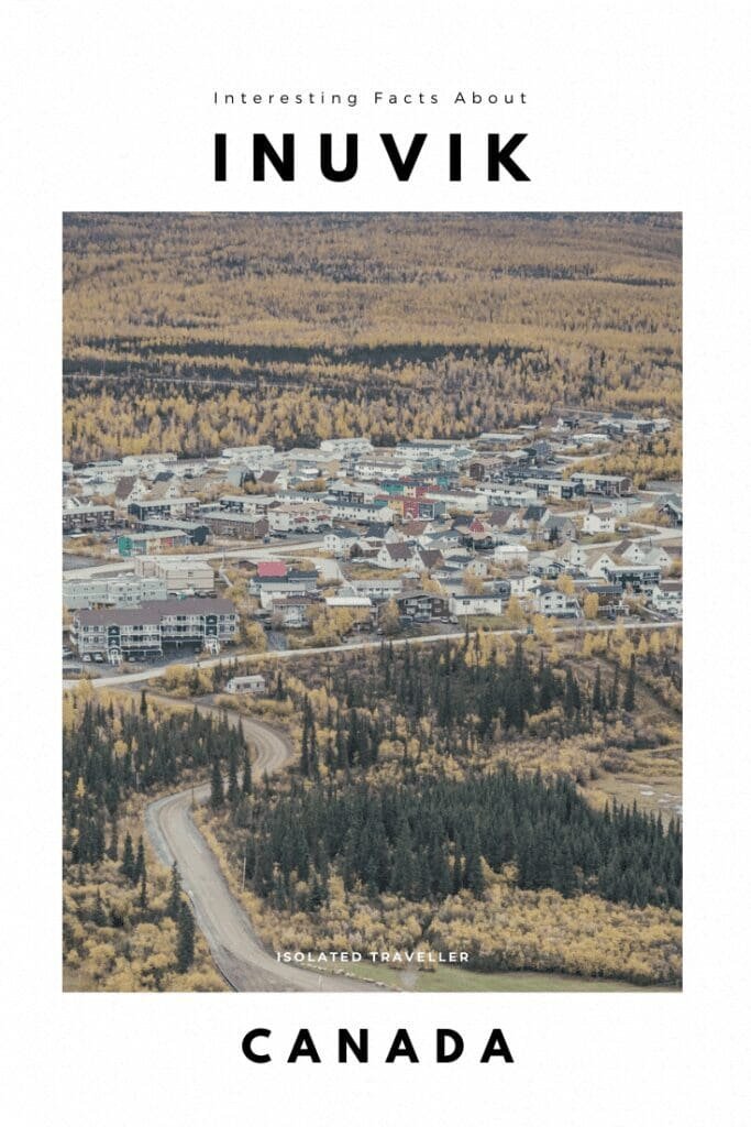10 Interesting Facts About Inuvik | Isolated Traveller