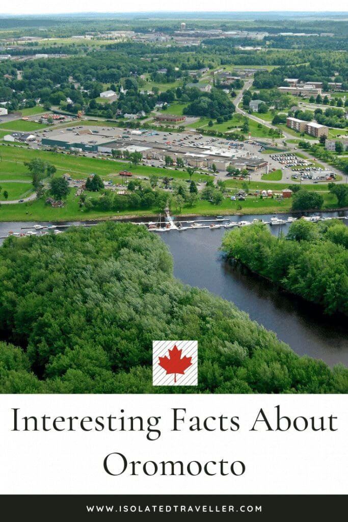 10 Interesting Facts About Oromocto | Isolated Traveller
