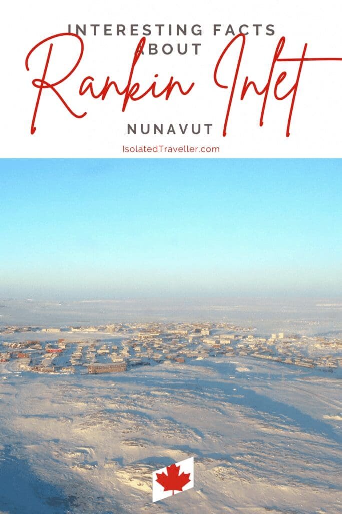 10 Interesting Facts About Rankin Inlet | Isolated Traveller