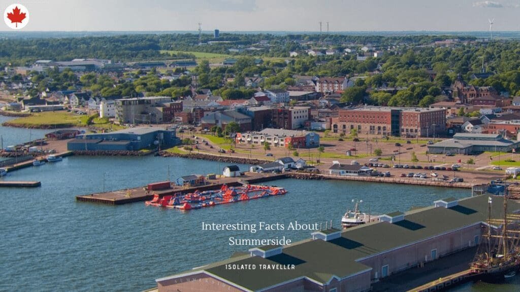 10 Interesting Facts About Summerside | Isolated Traveller