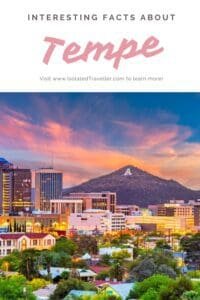 10 Interesting Facts About Tempe | Isolated Traveller