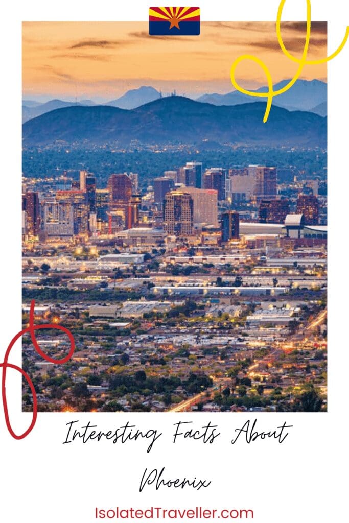 30 Interesting Facts About Phoenix | Isolated Traveller