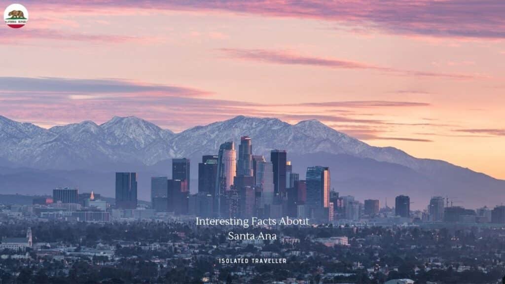 10 Interesting Facts About Santa Ana | Isolated Traveller