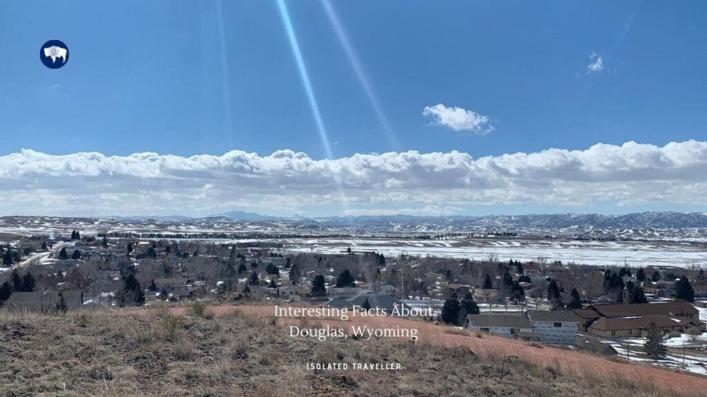 10 Interesting Facts About Douglas, Wyoming | Isolated Traveller