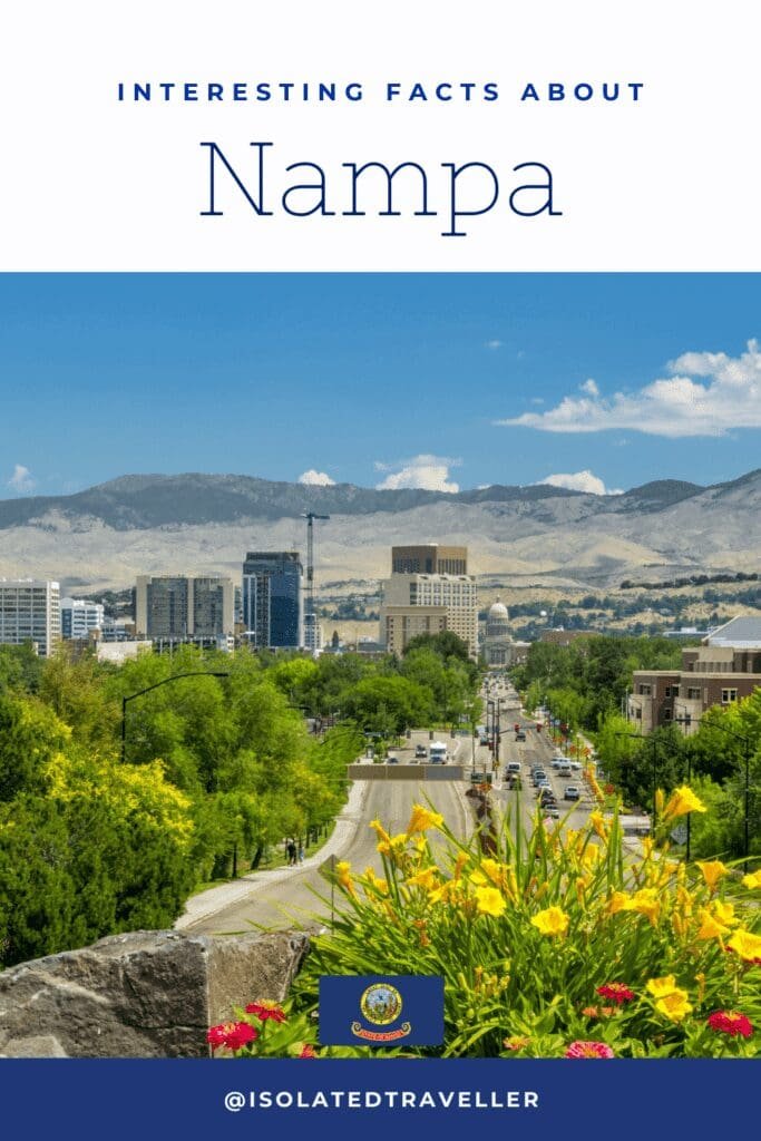 10 Interesting Facts About Nampa | Isolated Traveller