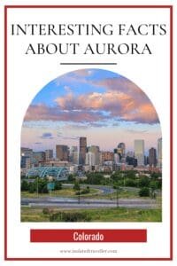 20 Interesting Facts About Aurora, Colorado | Isolated Traveller