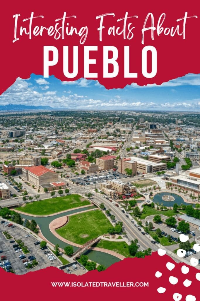10 Interesting Facts About Pueblo, Colorado | Isolated Traveller