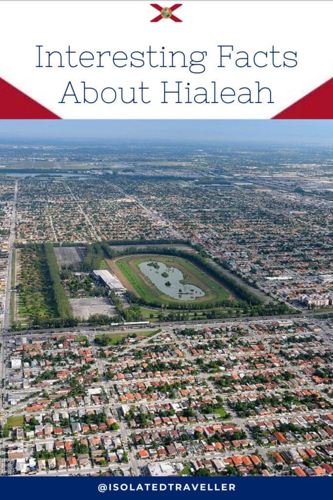 20 Interesting Facts About Hialeah | Isolated Traveller