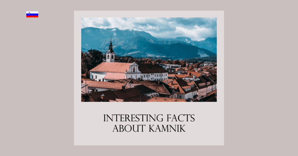 10 Interesting Facts About Kamnik, Slovenia | Isolated Traveller